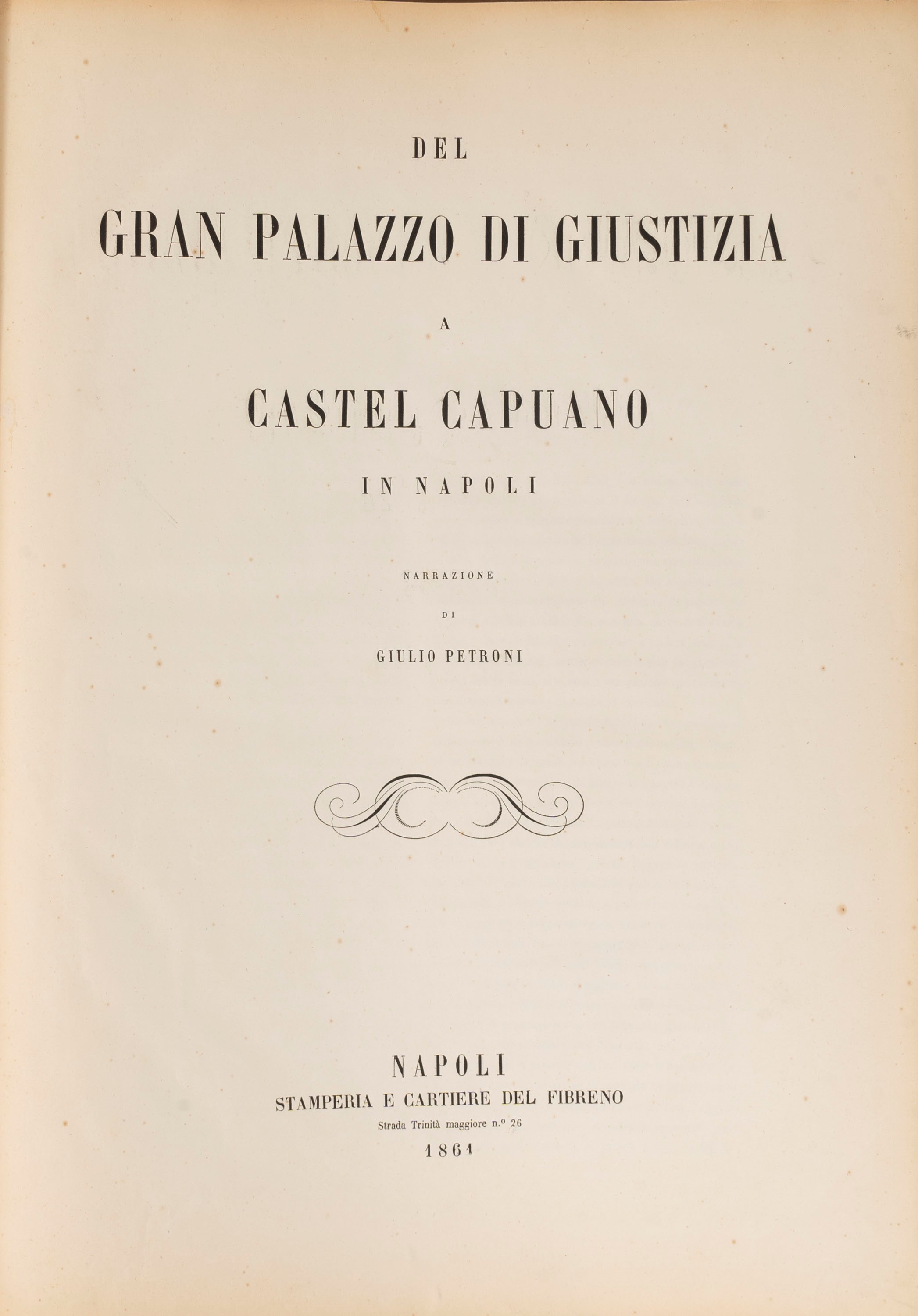 Petroni, Giulio - Del Gran Palazzo di Giustizia a Castel Capuano 1861 ...